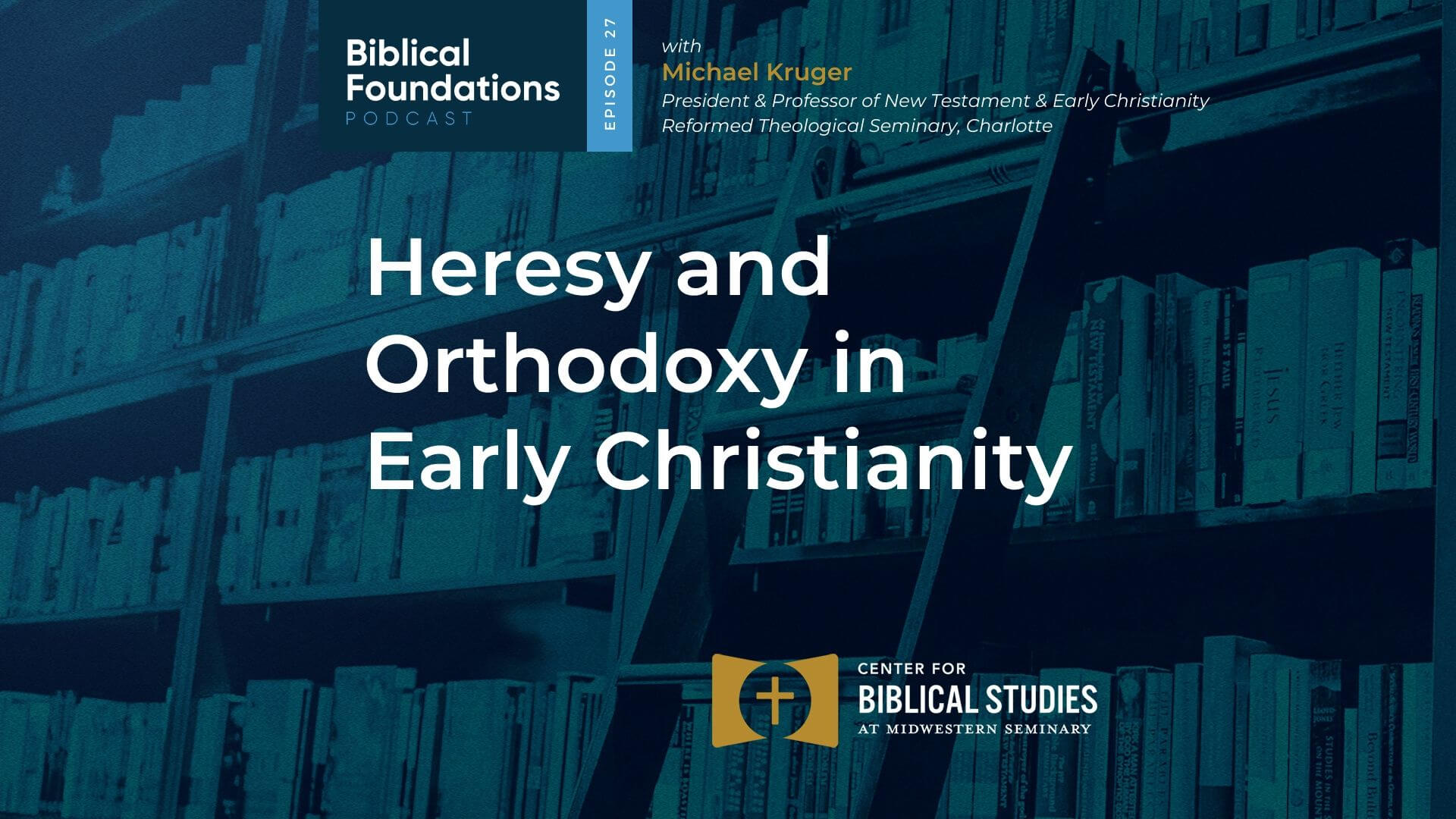 Heresy and Orthodoxy in Early Christianity - The Center for Biblical ...