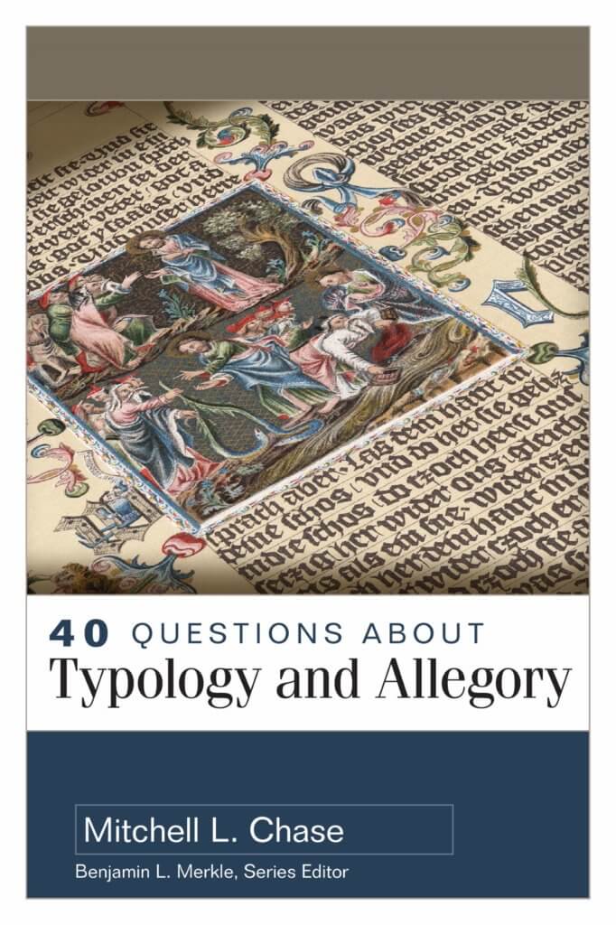 Book Notice: 40 Questions About Typology and Allegory - The Center for ...